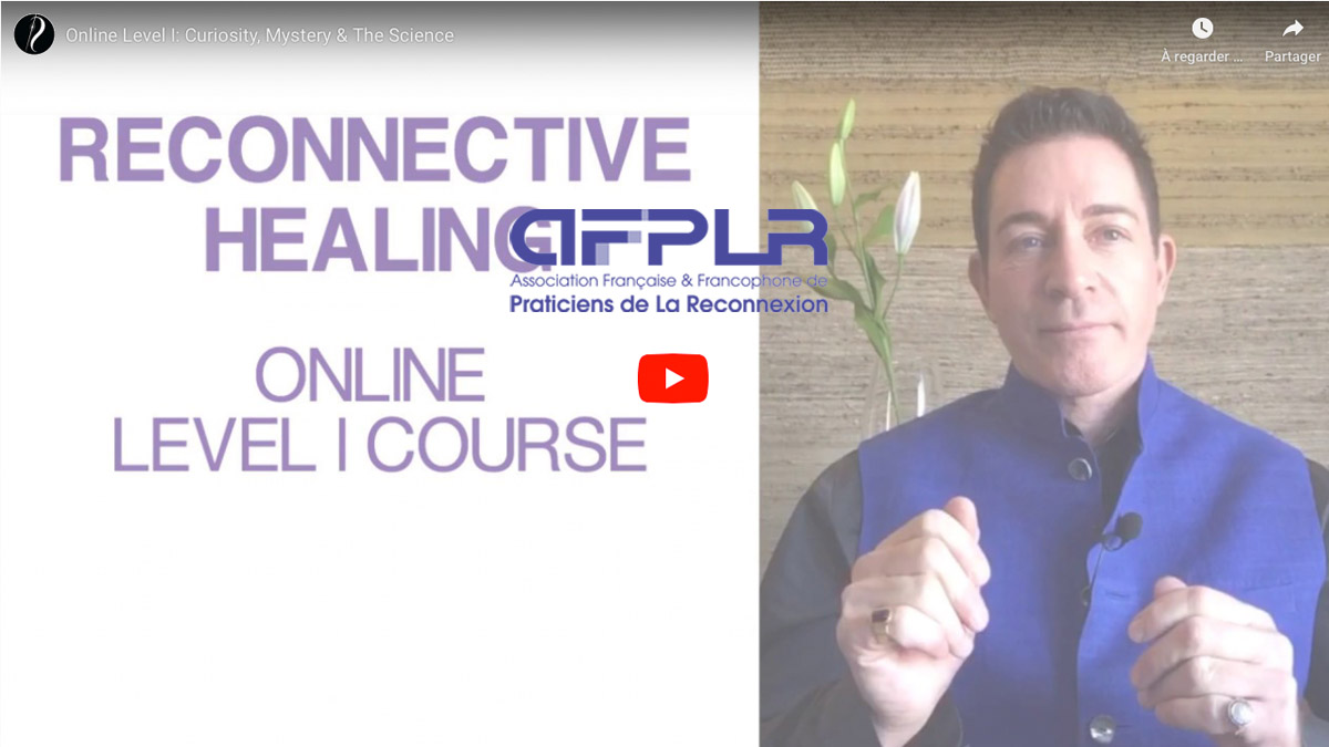 Reconnective Healing - Niveau I en ligne - Extrait 2 | AFPLR